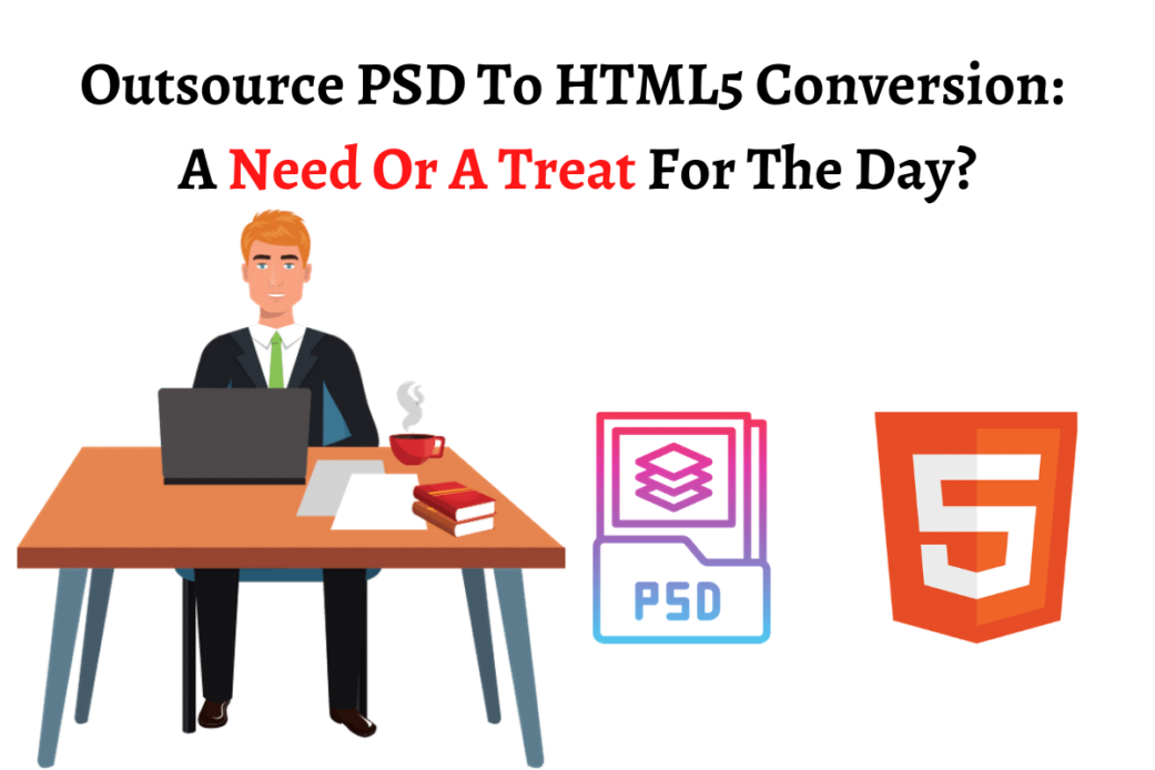 Hire Outsource PSD to HTML5 Conversion Service Provider