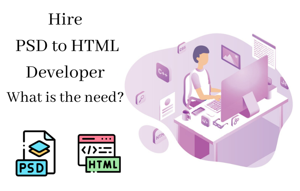 Hire Dedicated Developer For PSD to HTML Conversion Services