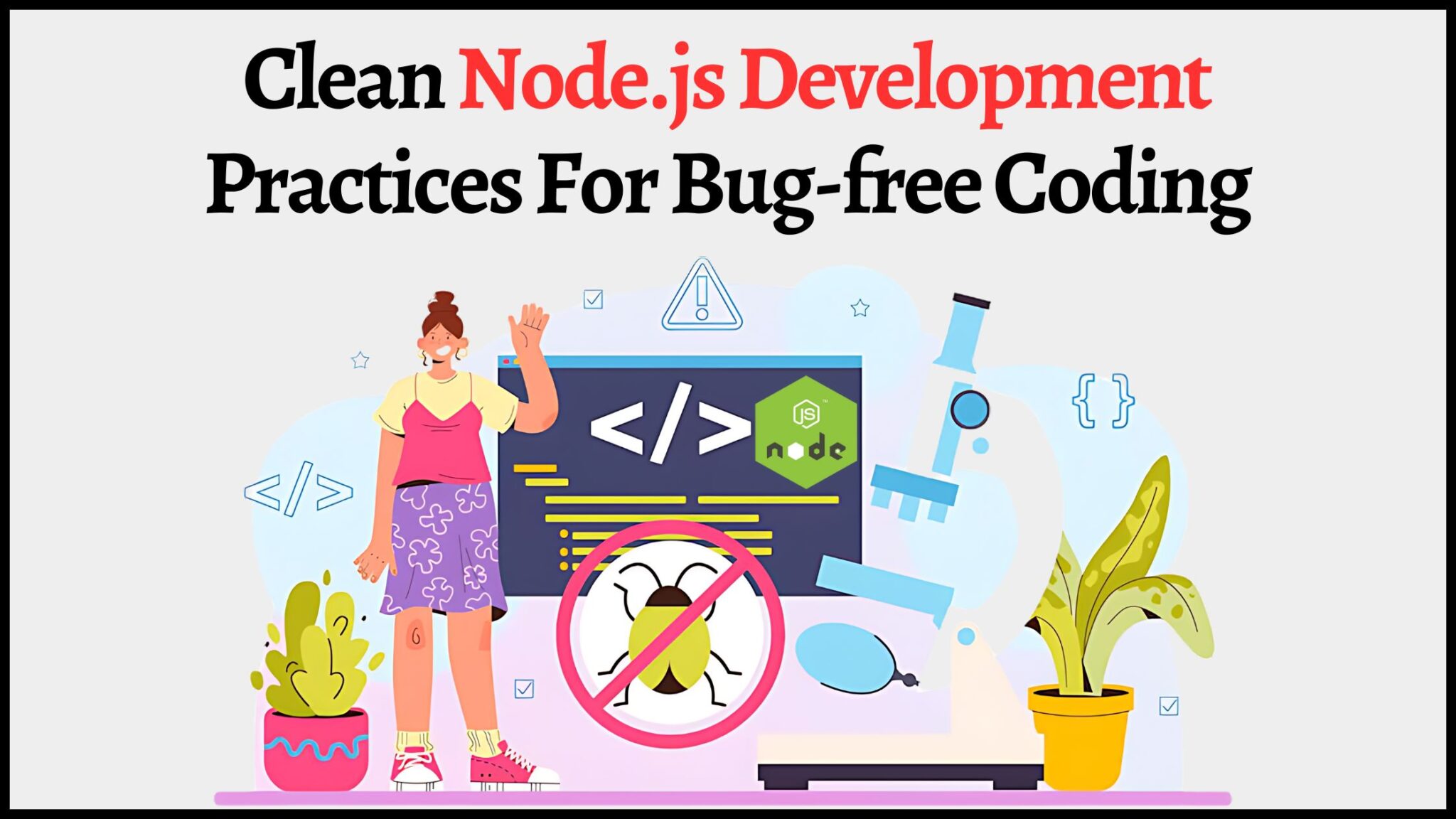 Node.js Development: Proven Practices To Achieve Impeccable Code