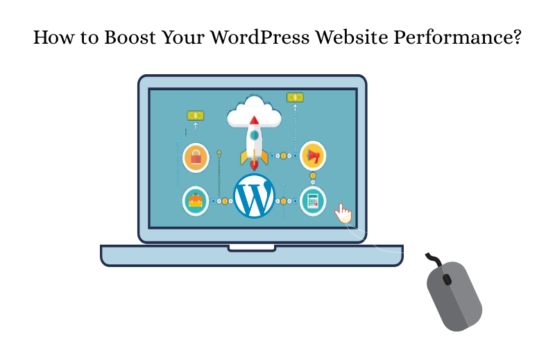 How to Boost Your WordPress Website Performance?