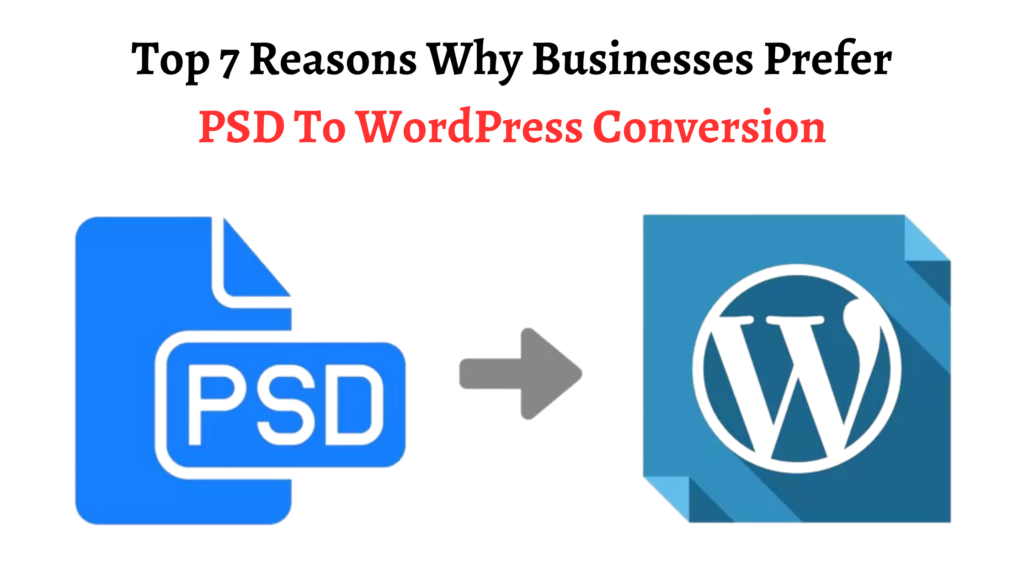 Unlocking the Power of PSD to WordPress Conversion: 7 Key Reasons