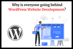 Why WordPress CMS Is Best for Website Development?