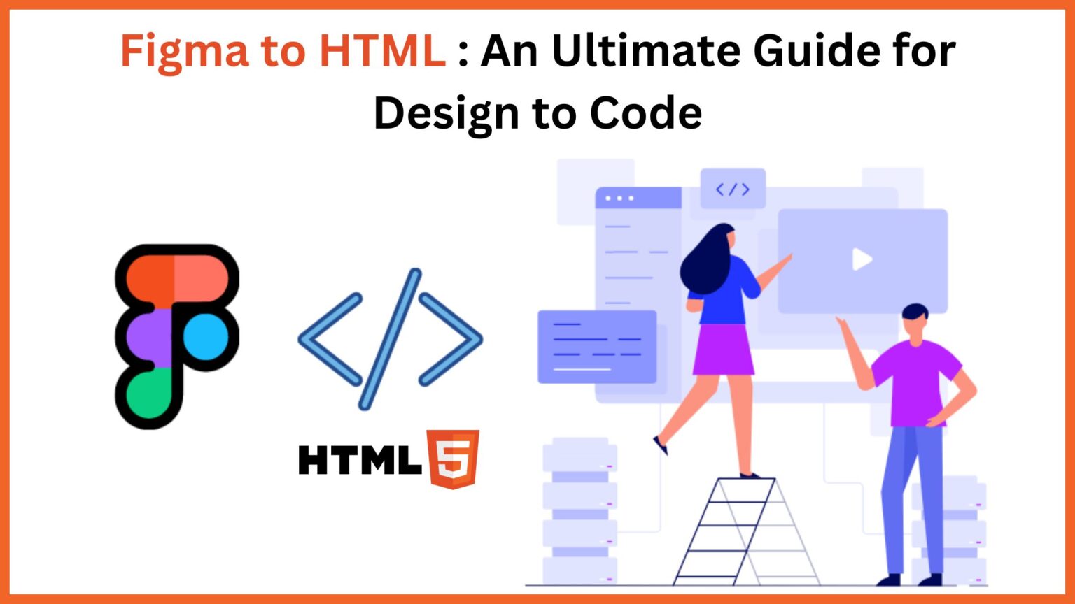 Easy Guide for Figma to HTML Conversion Services