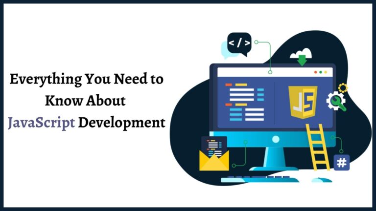 Mastering JavaScript Development: The Ultimate Guide