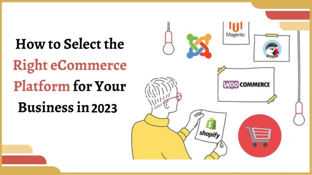 Mastering eCommerce: Tips for Choosing the Right Platform in 2022