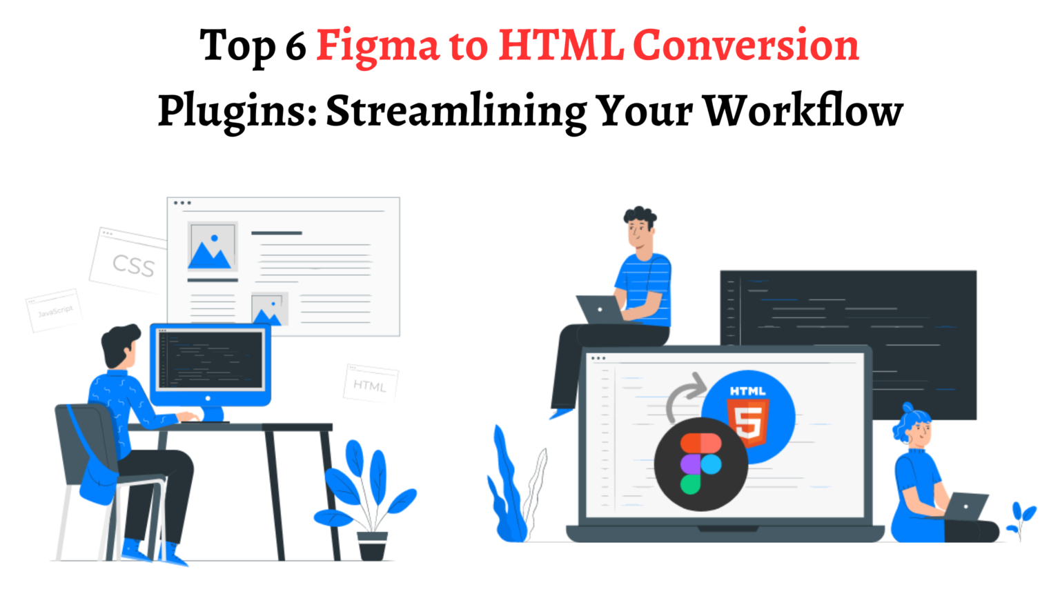 Discover the Ultimate 6 Figma to HTML Conversion Plugins