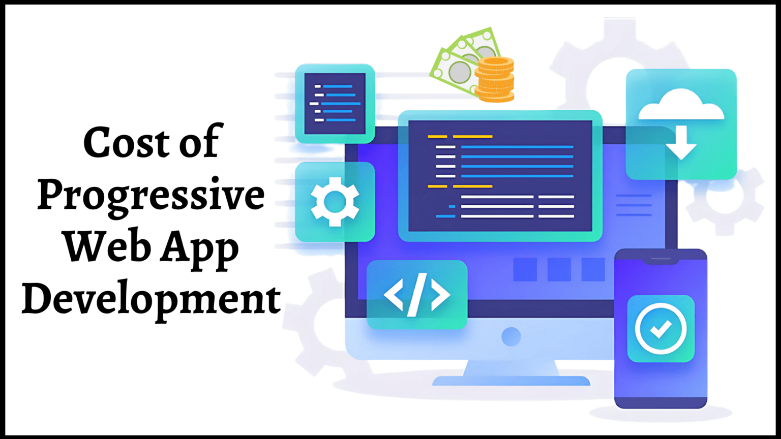 Cost of Progressive Web App Development in 2025