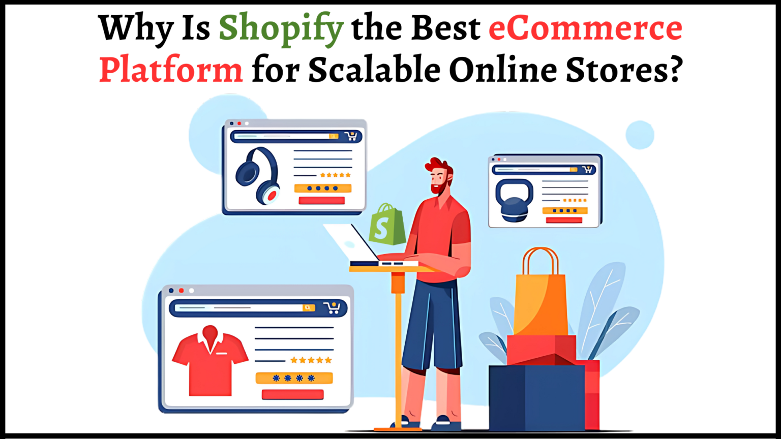 Best eCommerce Platform: Why Shopify is the Top Choice?
